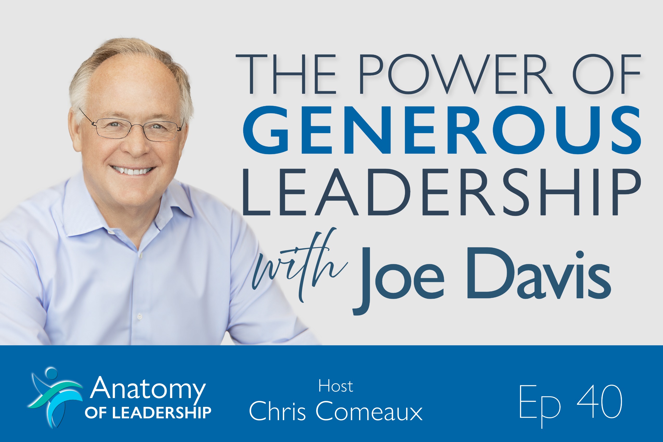 The Power of Generous Leadership with Joe Davis